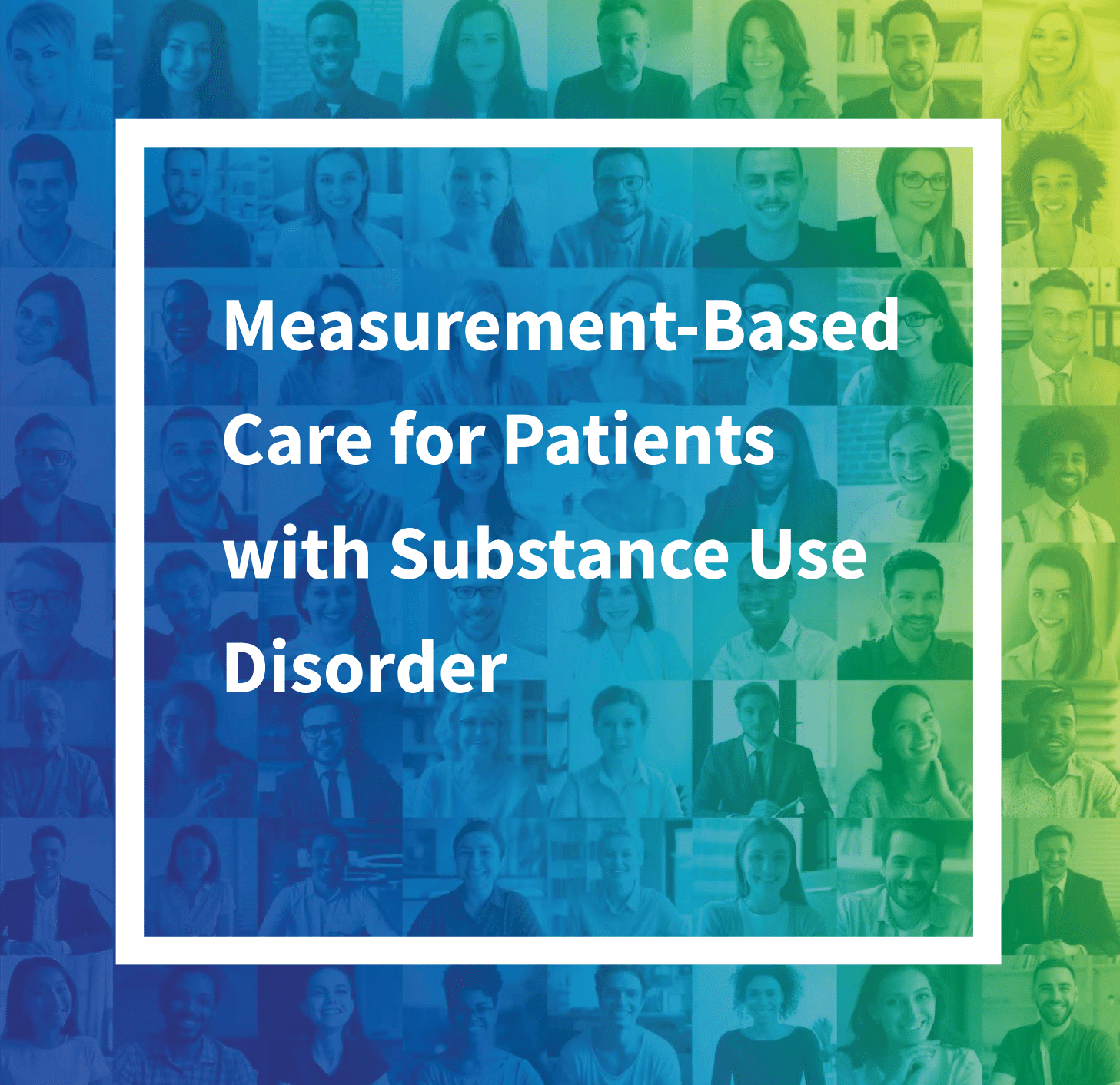 Measurement-Based Care for Patients with Substance Use Disorder ...